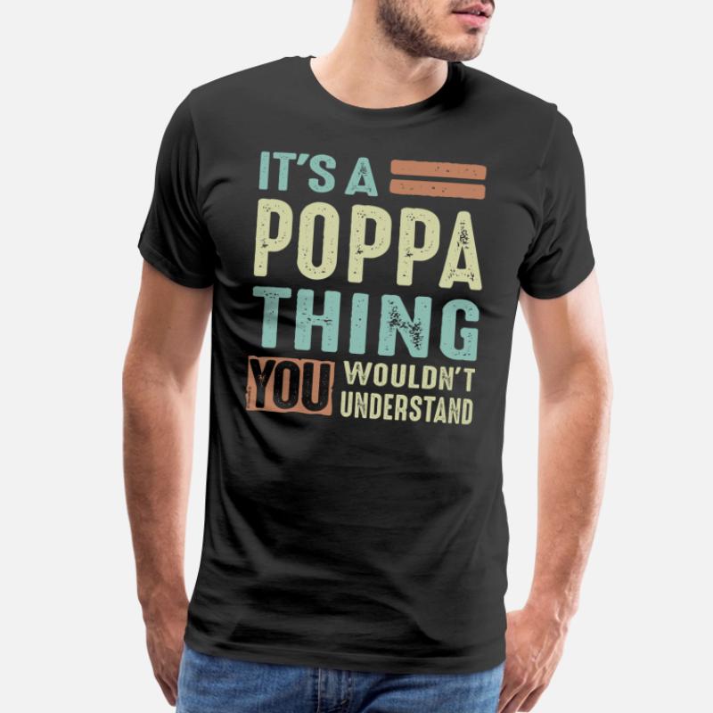 Poppa T-Shirts | Unique Designs | Spreadshirt