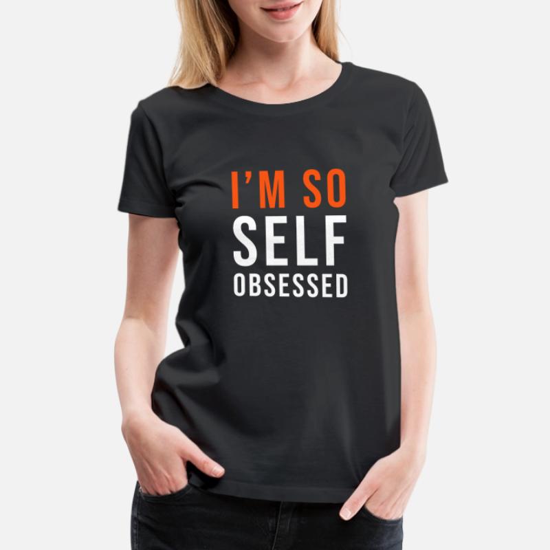 Self-obsessed T-Shirts | Unique Designs | Spreadshirt