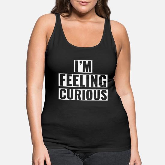 Curious Women Quotes ILookLikeAnEngineer. “I'm Curious That People